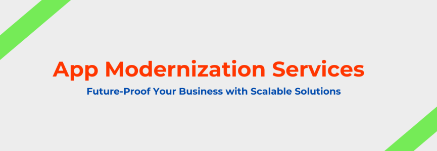 App Modernization: Upgrade & Future-Proof Your Apps