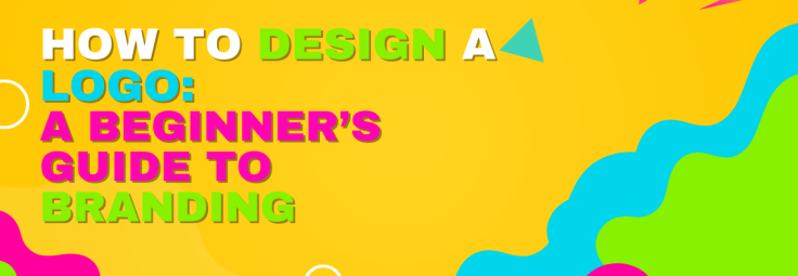 How to Design a Logo: A Beginner’s Guide to Branding