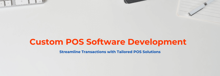 Custom POS Software Development for Your Business